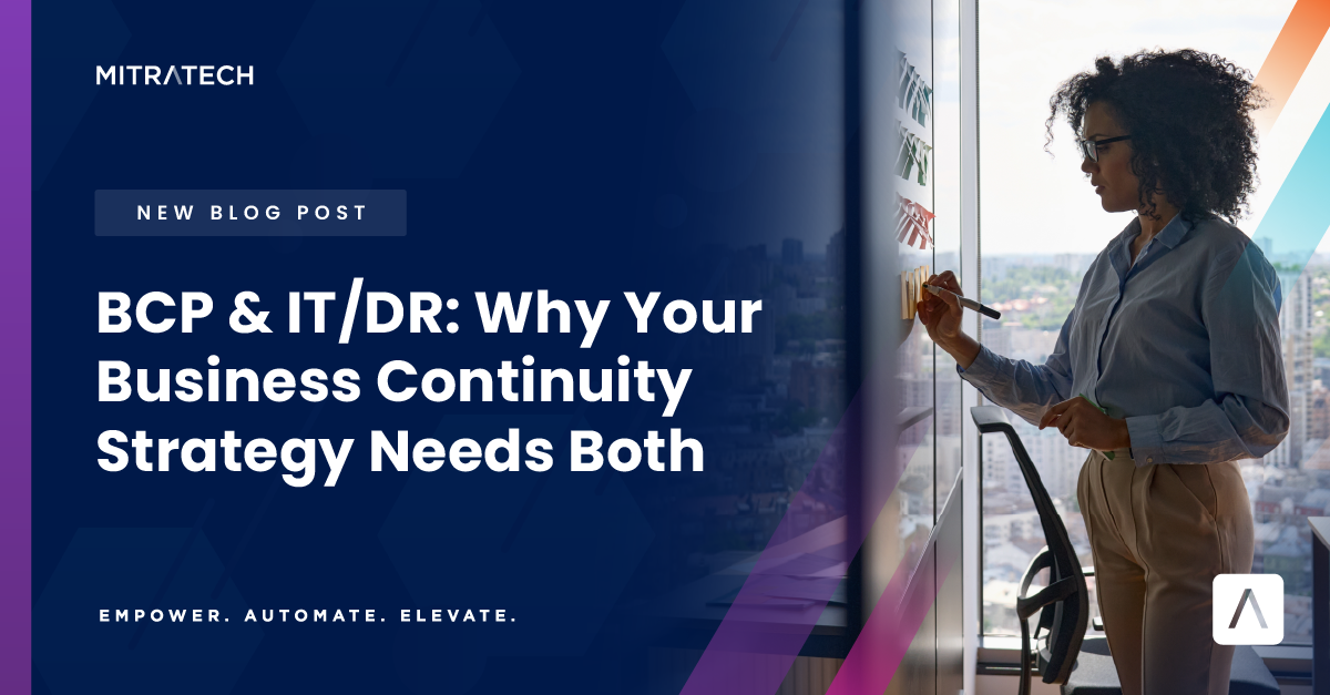 BCP and IT/DR: Why Your Business Needs Both | Mitratech
