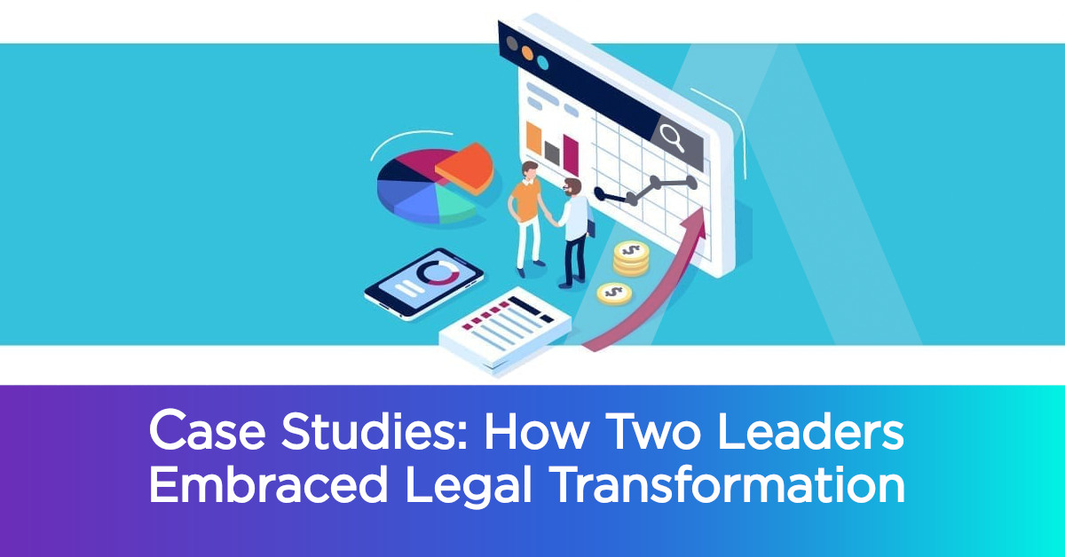 Case Studies: How Two Leaders Embraced Corporate Legal Transformation ...