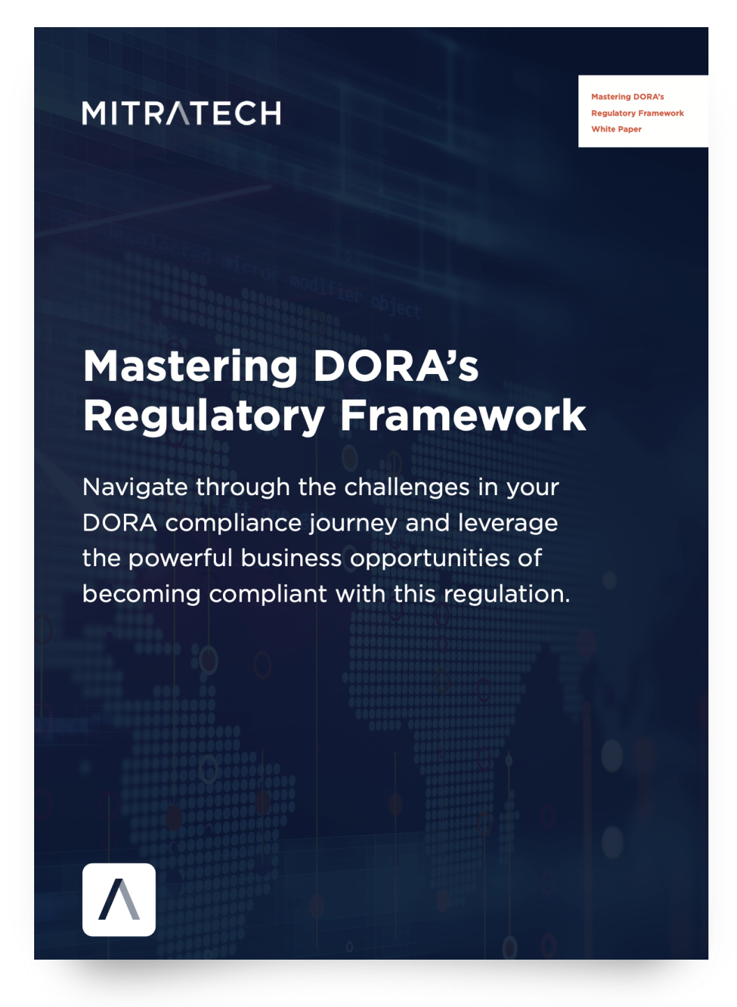 Mastering DORA’s Regulatory Framework Mastering DORA’s Regulatory Framework