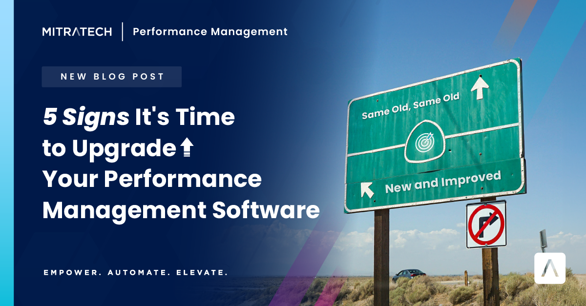5 Signs It's Time to Upgrade Your Performance Management Software | Mitratech