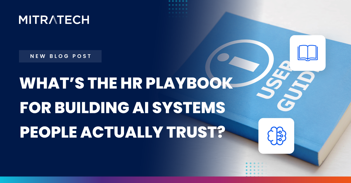 What’s the HR playbook for building AI systems people actually trust ...