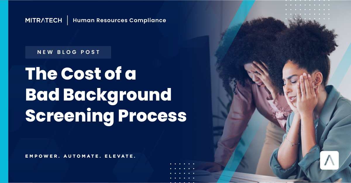 The Cost of a Bad Background Screening Process | Mitratech