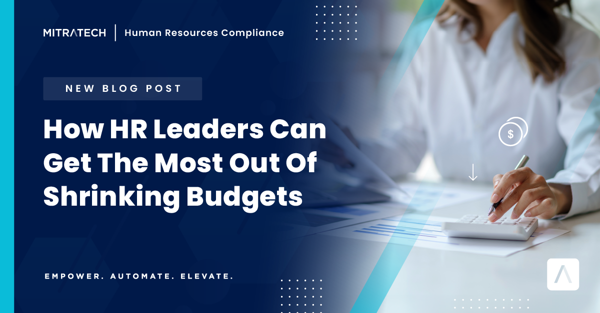 How HR Leaders Can Get The Most Out Of Shrinking Budgets | Mitratech