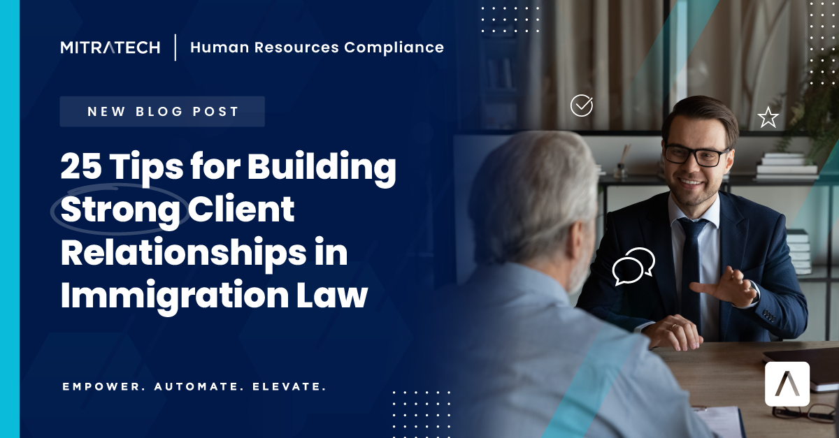 25 Tips for Building Strong Client Relationships in Immigration Law ...