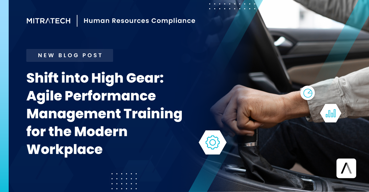 Shift into High Gear: Agile Performance Management Training for the Modern Workplace | Mitratech