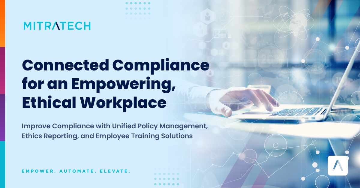 Connected Compliance for an Empowering, Ethical Workplace