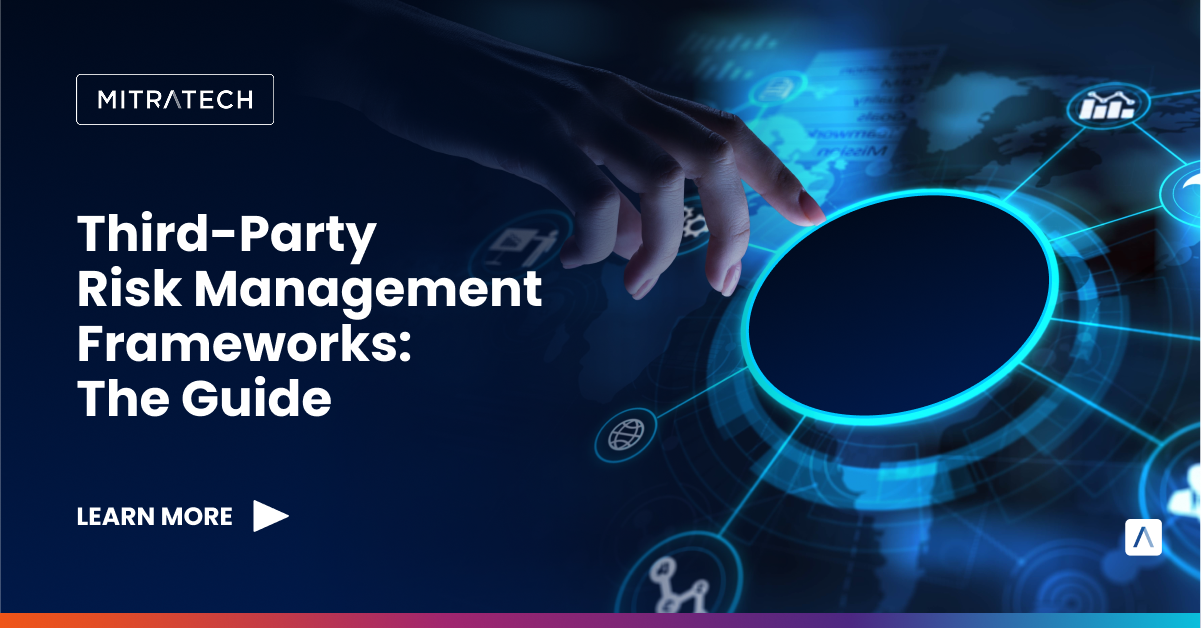 Third-Party Risk Management Frameworks Explained | Mitratech