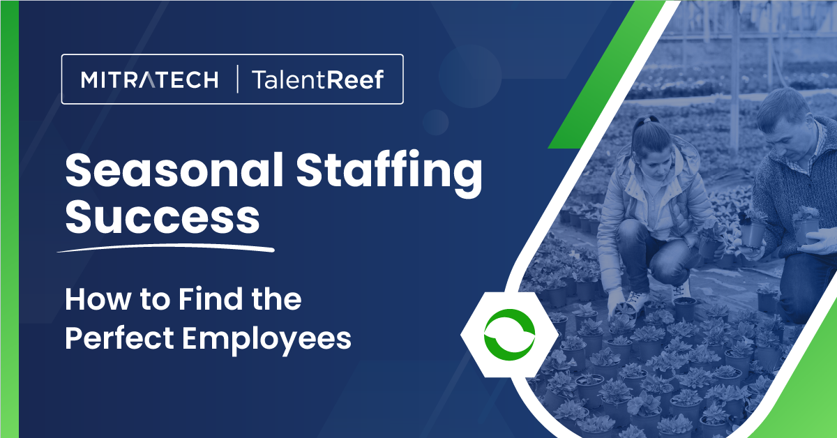 Seasonal Staffing Success: How to Find the Perfect Employees | Mitratech