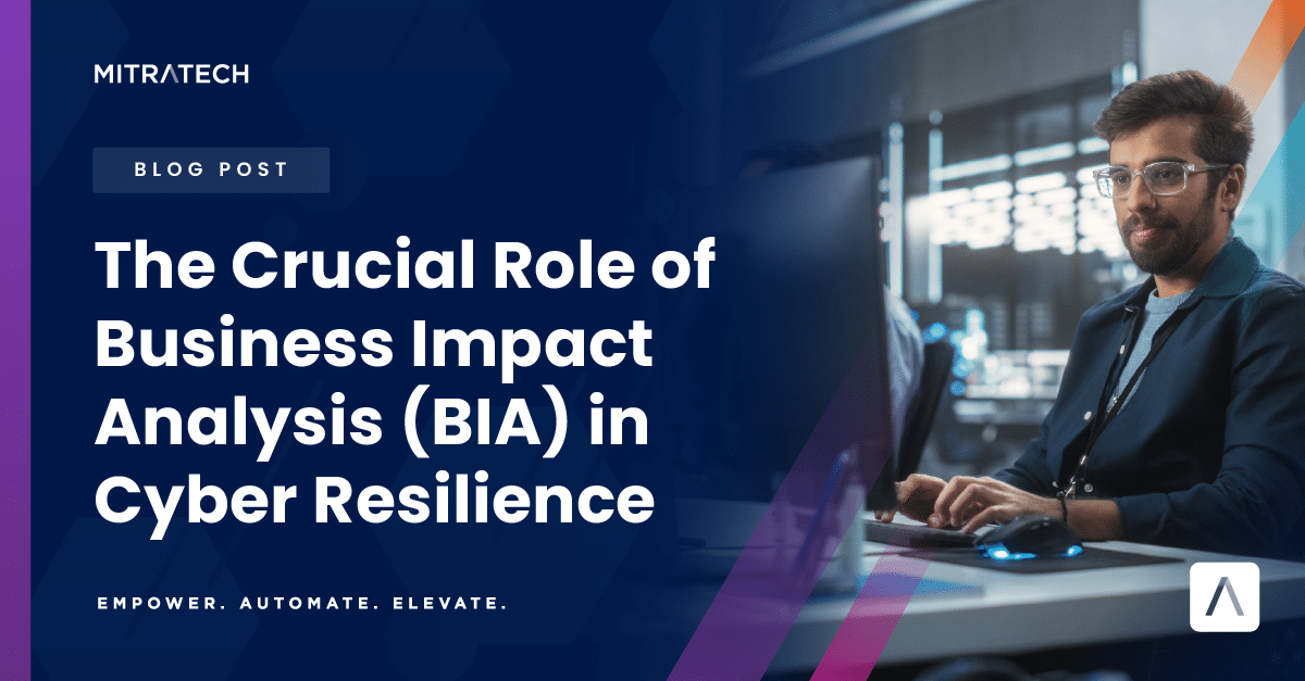 Why Business Impact Analysis (BIA) in Cyber Resilience is Crucial