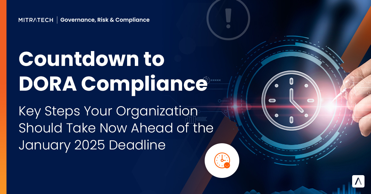 Countdown zur DORA-Einhaltung: Die wichtigsten Schritte, die Ihr Unternehmen jetzt unternehmen ...
